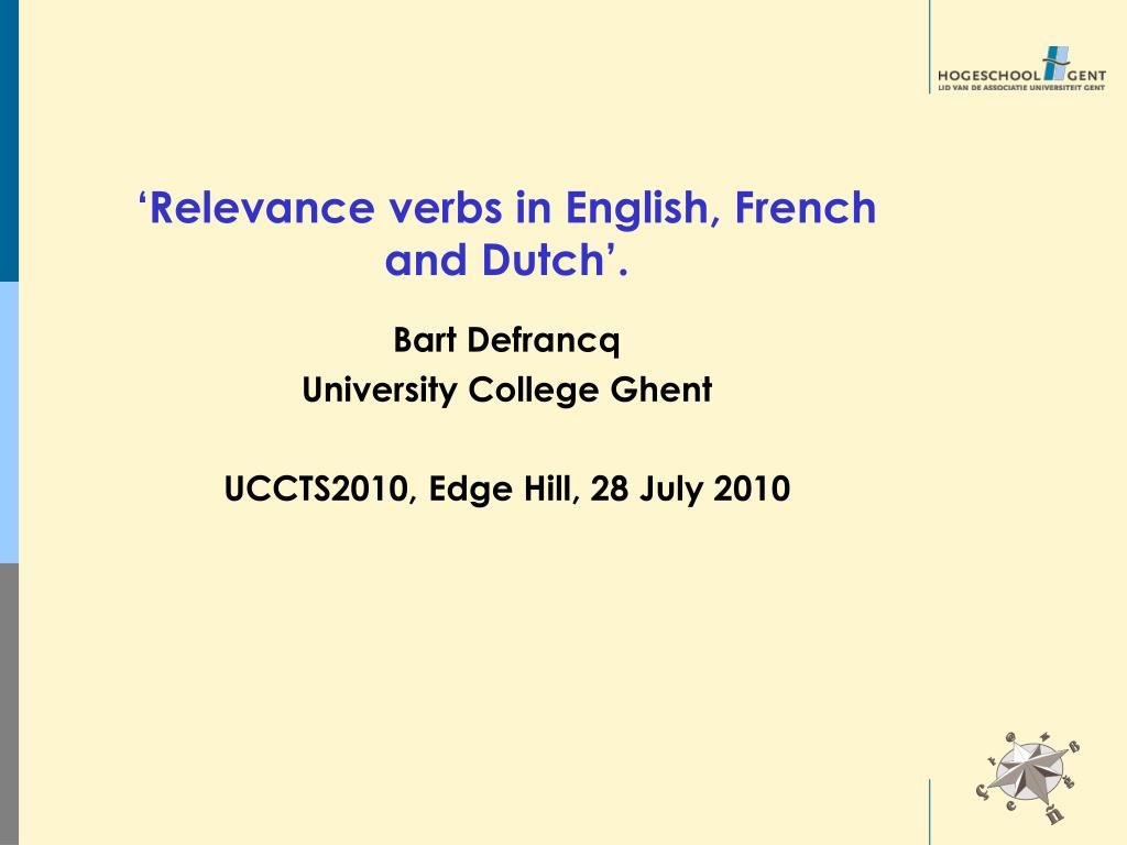 PPT - ‘Relevance verbs in English, French and Dutch’. Bart Defrancq ...
