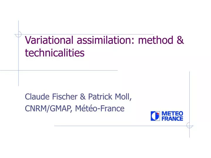 PPT - Variational assimilation: method & technicalities PowerPoint ...