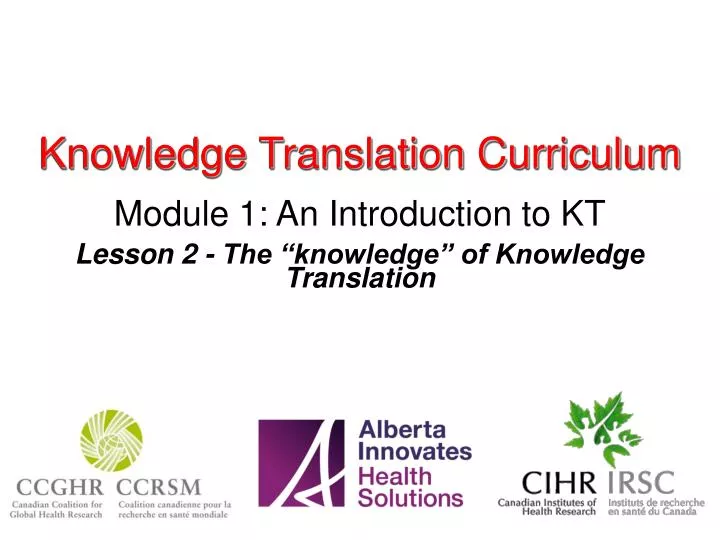 PPT - Knowledge Translation Curriculum PowerPoint Presentation, free ...
