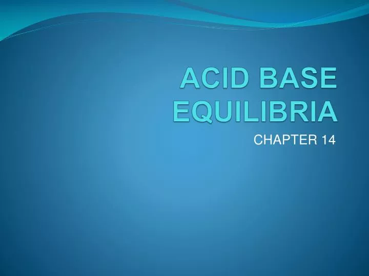 PPT - ACID BASE EQUILIBRIA PowerPoint Presentation, free download - ID ...