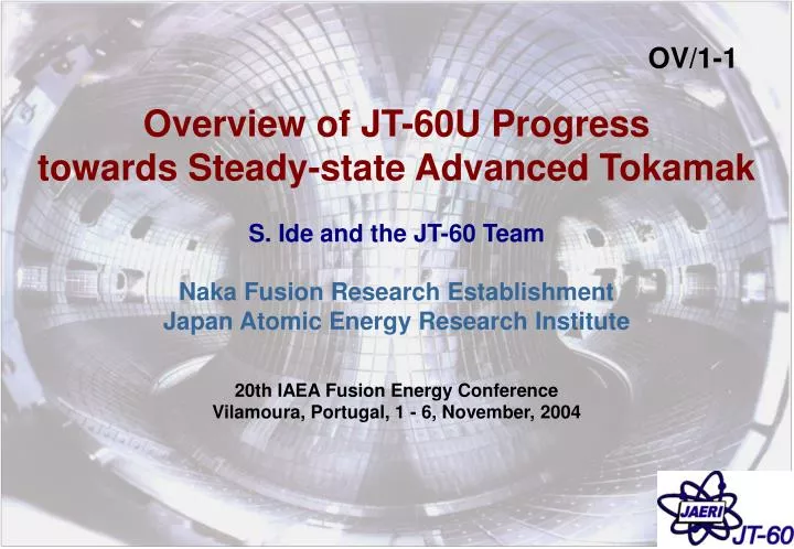 PPT - Overview of JT-60U Progress towards Steady-state Advanced Tokamak ...