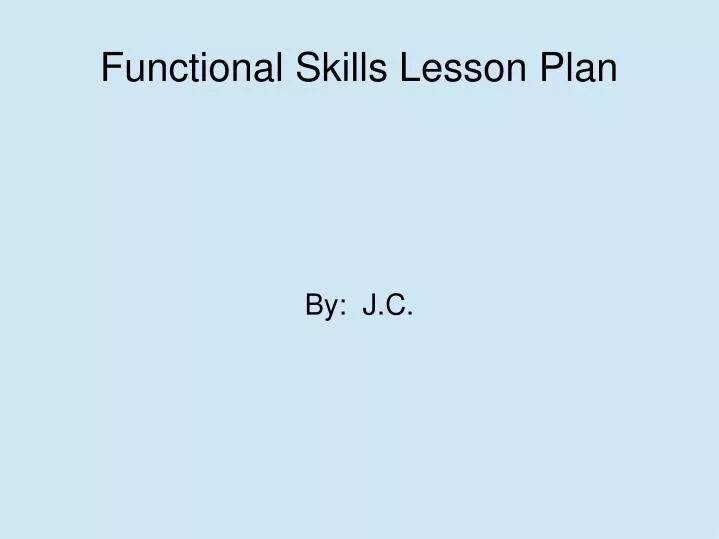 PPT - Functional Skills Lesson Plan PowerPoint Presentation, free ...