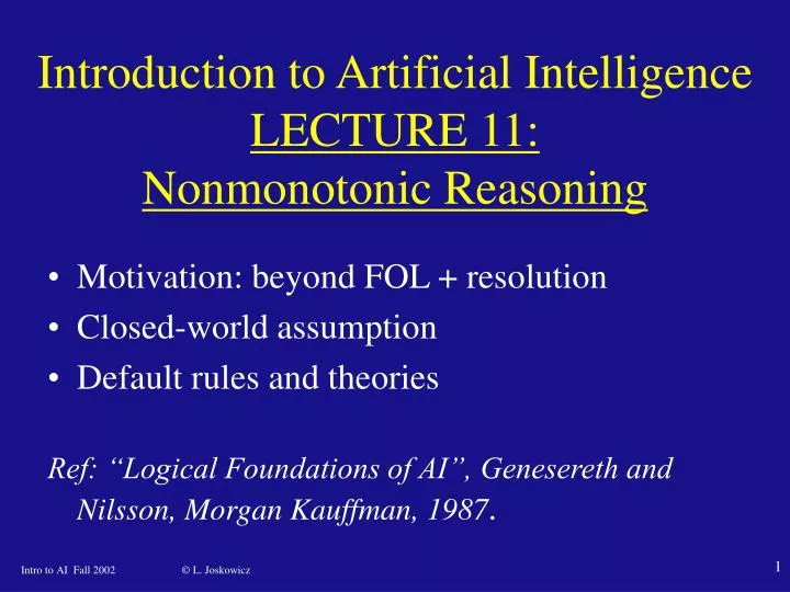 PPT - Introduction to Artificial Intelligence LECTURE 11 : Nonmonotonic Reasoning PowerPoint ...