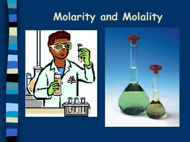 PPT - Molarity and Molality PowerPoint Presentation, free download - ID ...