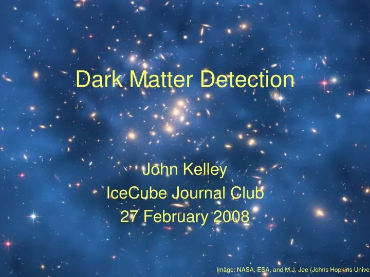 PPT - Dark Matter Detection PowerPoint Presentation, free download - ID ...