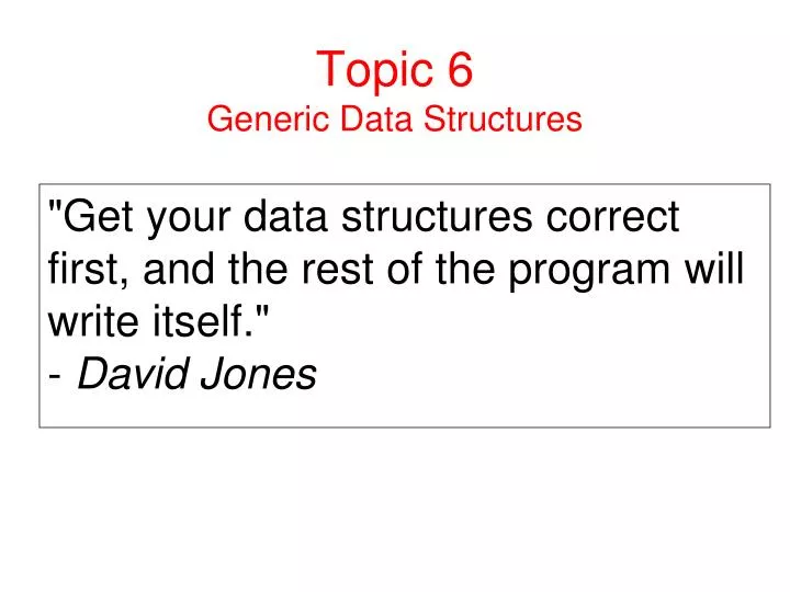 PPT - Topic 6 Generic Data Structures PowerPoint Presentation, free ...