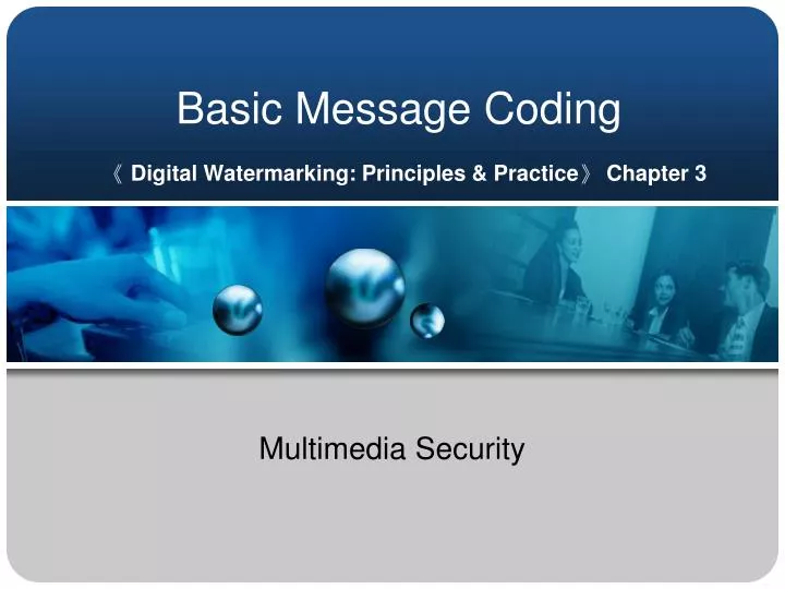 PPT - Basic Message Coding 《 Digital Watermarking: Principles & Practice 》 Chapter 3 PowerPoint ...