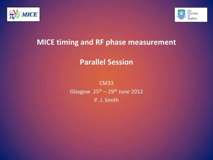 PPT - MICE timing and RF phase measurement Parallel Session PowerPoint ...