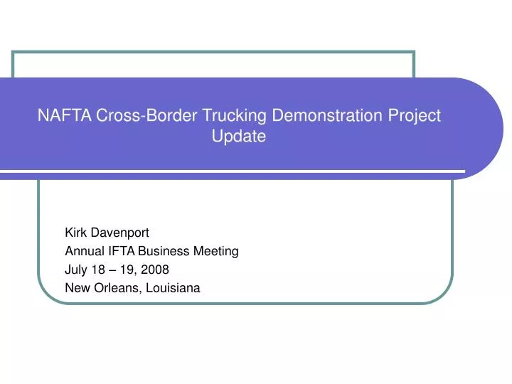 PPT - NAFTA Cross-Border Trucking Demonstration Project Update PowerPoint Presentation - ID:4500907