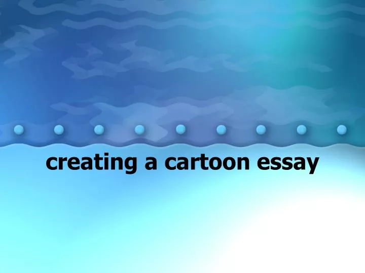 PPT - creating a cartoon essay PowerPoint Presentation, free download ...