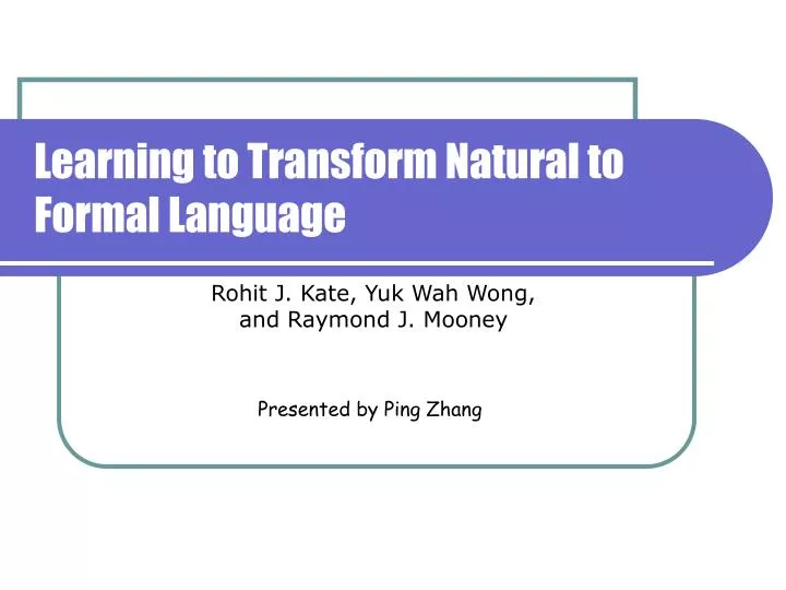PPT - Learning to Transform Natural to Formal Language PowerPoint ...