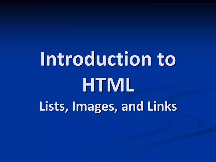 Ppt Introduction To Html Lists Images And Links Powerpoint