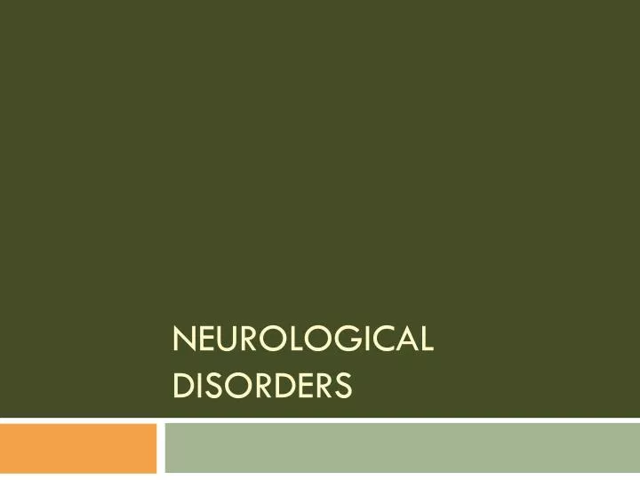 PPT - Neurological Disorders PowerPoint Presentation, free download ...