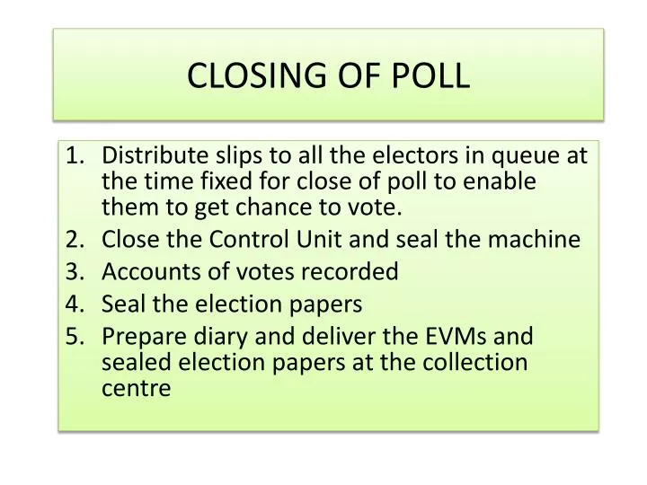 PPT - CLOSING OF POLL PowerPoint Presentation, free download - ID:4502994