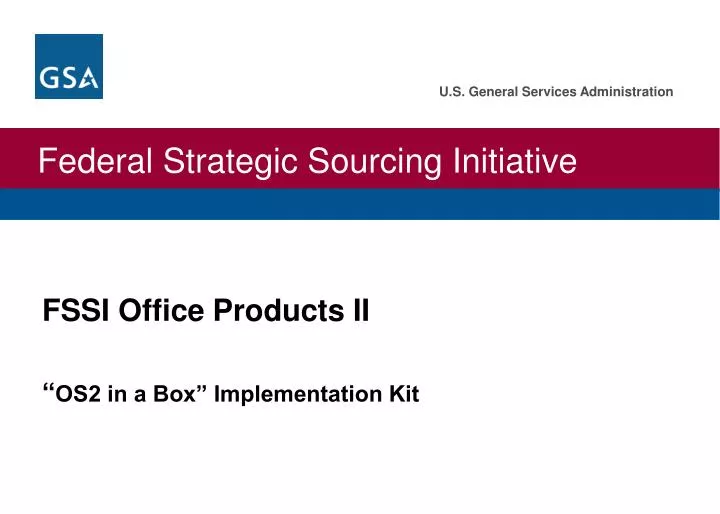 PPT - FSSI Office Products II “ OS2 in a Box” Implementation Kit ...