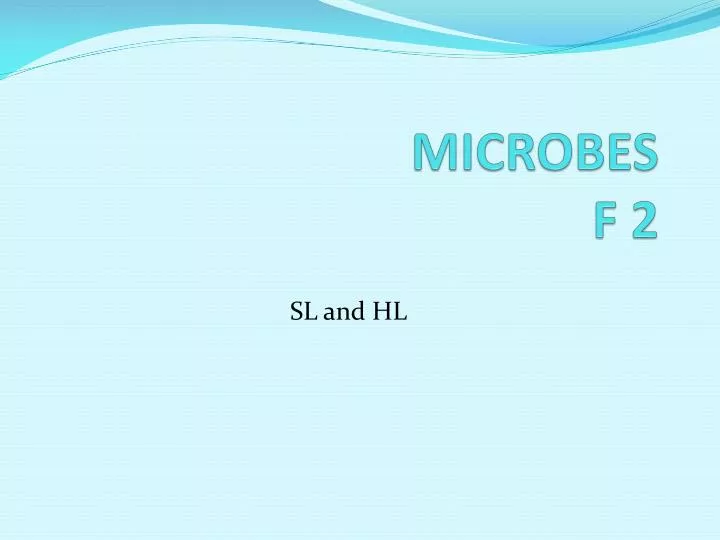 PPT - MICROBES F 2 PowerPoint Presentation, free download - ID:4503437