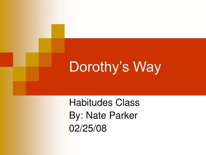 PPT - Dorothy’s Way PowerPoint Presentation, free download - ID:4503586