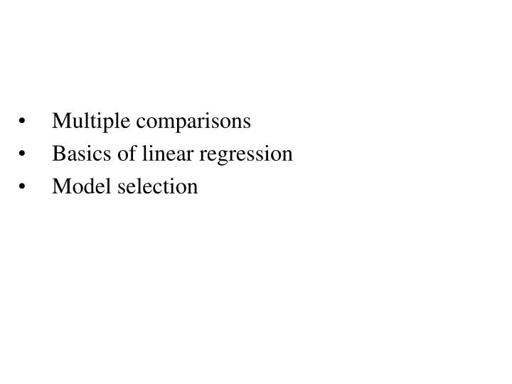 Ppt Multiple Comparisons Basics Of Linear Regression Model Selection 3263