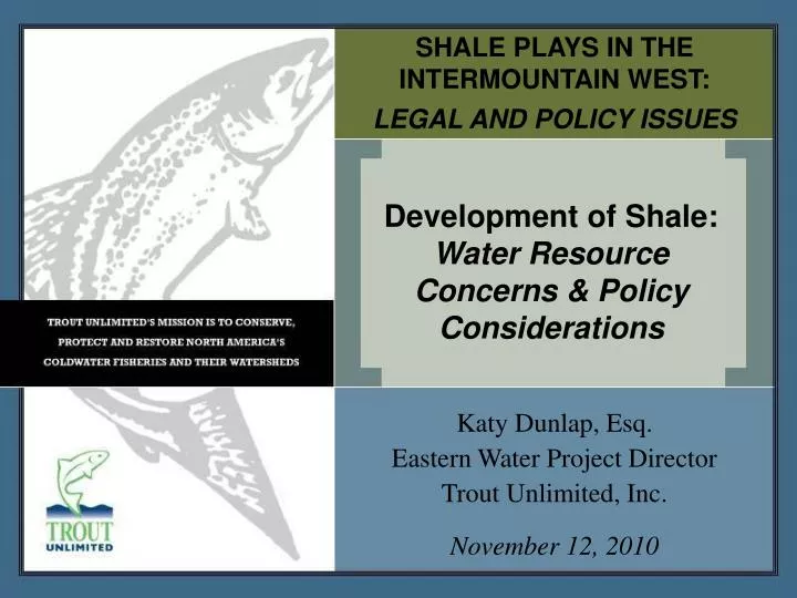 PPT - SHALE PLAYS IN THE INTERMOUNTAIN WEST: LEGAL AND POLICY ISSUES ...