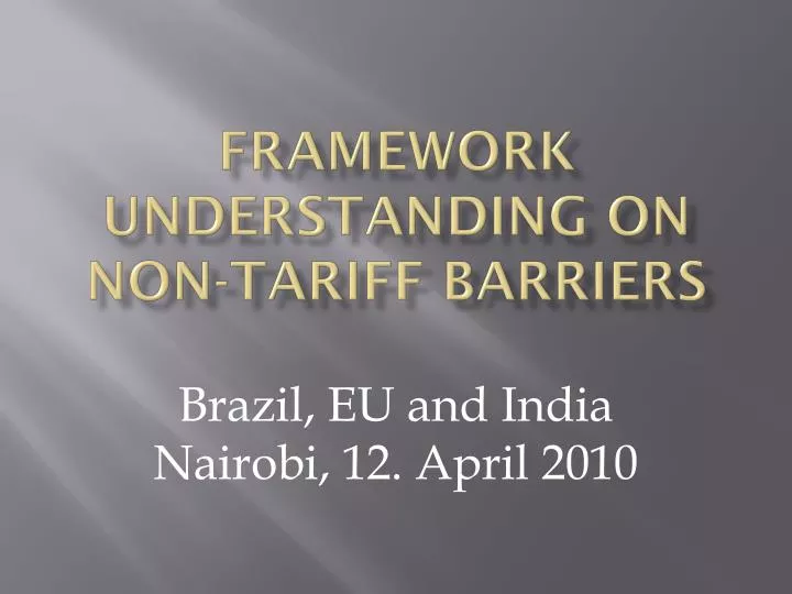 PPT - Framework Understanding on Non-Tariff Barriers PowerPoint ...