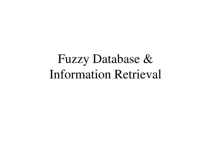 Ppt Fuzzy Database And Information Retrieval Powerpoint Presentation 3472