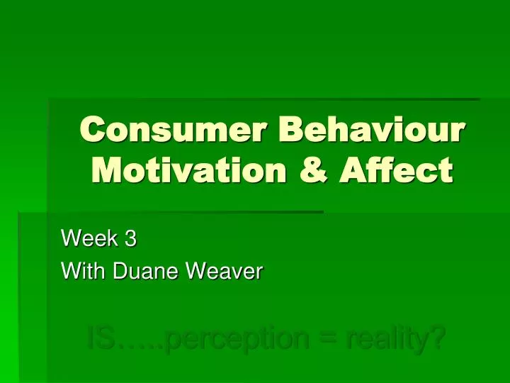 PPT - Consumer Behaviour Motivation & Affect PowerPoint Presentation ...