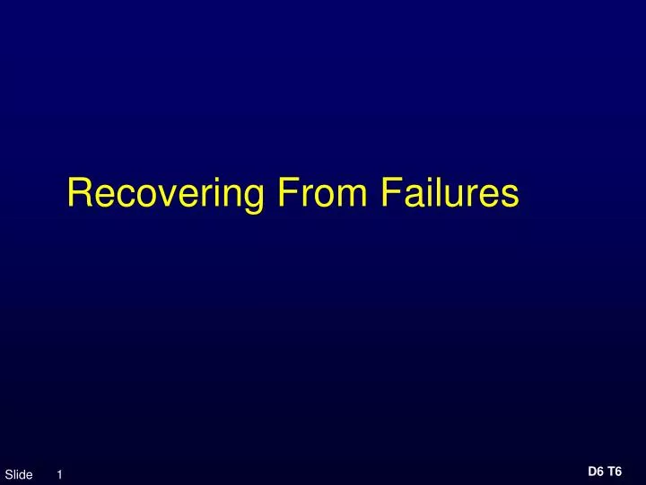 PPT - Recovering From Failures PowerPoint Presentation, free download ...