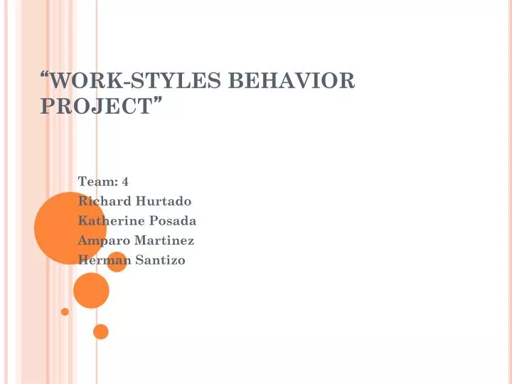 PPT - “ WORK-STYLES BEHAVIOR PROJECT ” PowerPoint Presentation, free ...