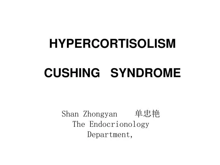 PPT - HYPERCORTISOLISM CUSHING SYNDROME PowerPoint Presentation, free ...