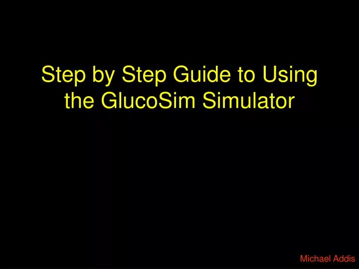 PPT - Step by Step Guide to Using the GlucoSim Simulator PowerPoint ...