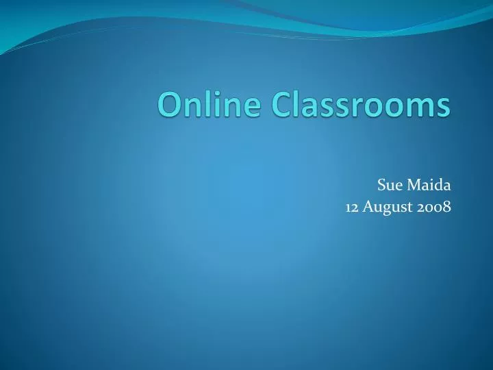 PPT - Online Classrooms PowerPoint Presentation, free download - ID:4510220