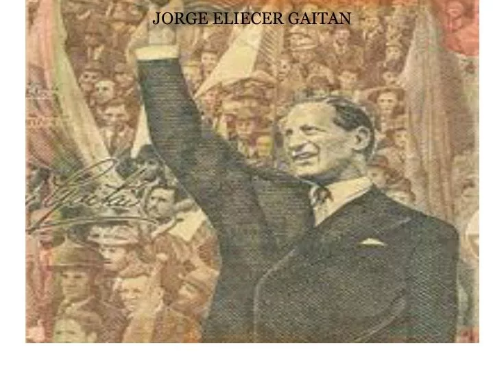 PPT - JORGE ELIECER GAITAN PowerPoint Presentation, free download - ID ...