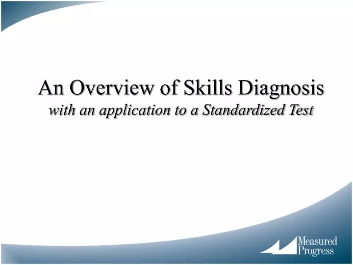 PPT - An Overview of Skills Diagnosis with an application to a ...