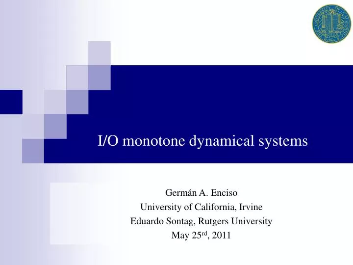 PPT - I/O monotone dynamical systems PowerPoint Presentation, free ... PPT - I/O monotone dynamical systems PowerPoint Presentation, free ...