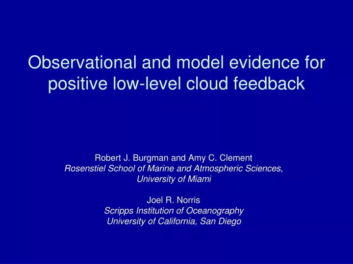 PPT - Observational and model evidence for positive low-level cloud ...