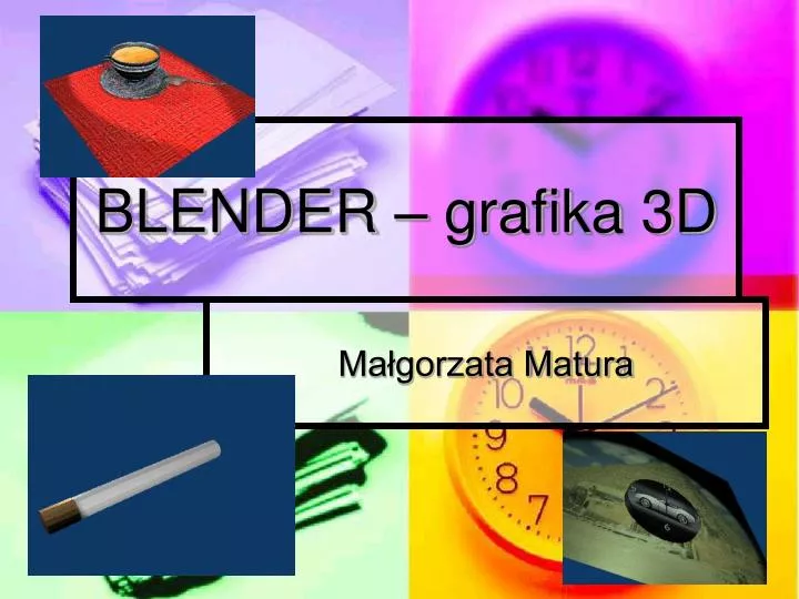 PPT - BLENDER – grafika 3D PowerPoint Presentation, free download - ID ...