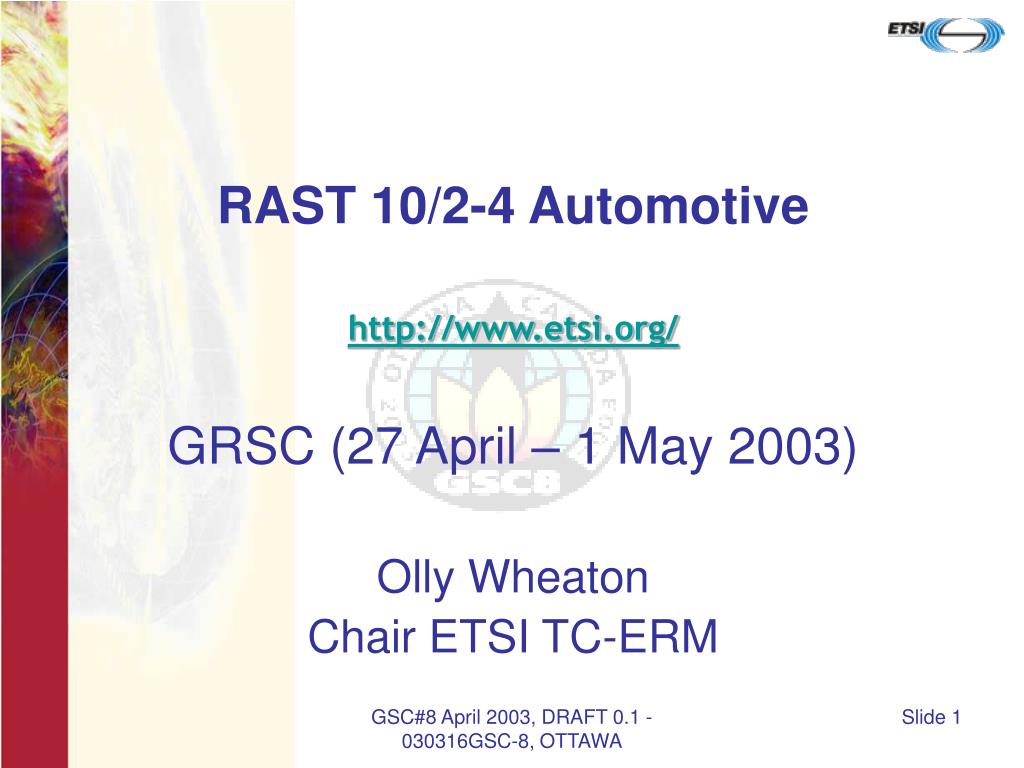 PPT - RAST 10/2-4 Automotive etsi/ GRSC (27 April – 1 May 2003) Olly ...