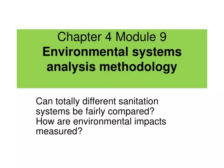 PPT - Chapter 4 Module 9 Environmental systems analysis methodology ...