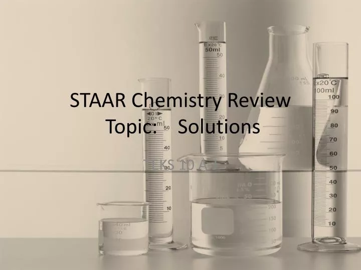 PPT - STAAR Chemistry Review Topic: Solutions PowerPoint Presentation ...