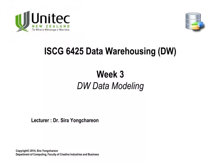 PPT - ISCG 6425 Data Warehousing (DW) Week 3 DW Data Modeling ...