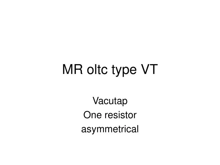 PPT - MR oltc type VT PowerPoint Presentation, free download - ID:4516892