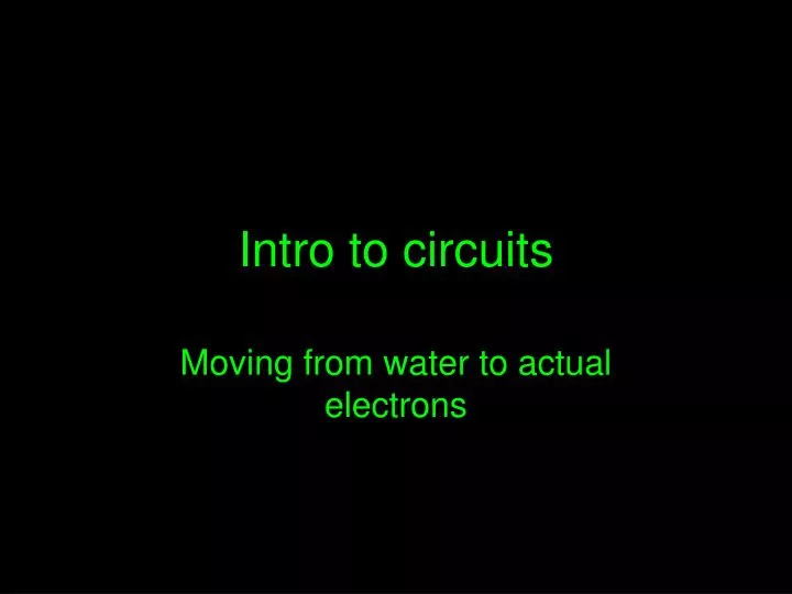 PPT - Intro to circuits PowerPoint Presentation, free download - ID:4517773
