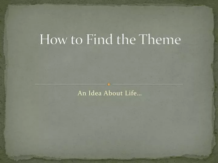 PPT - How to Find the Theme PowerPoint Presentation, free download - ID ...
