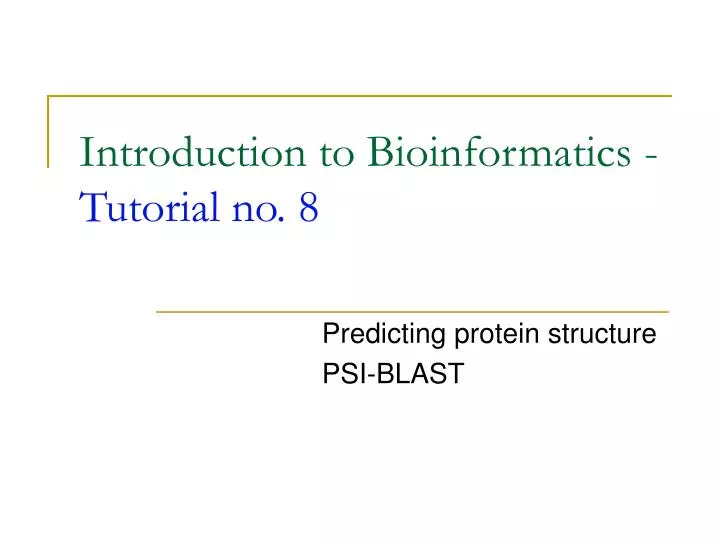 Ppt Introduction To Bioinformatics Tutorial No 8 Powerpoint