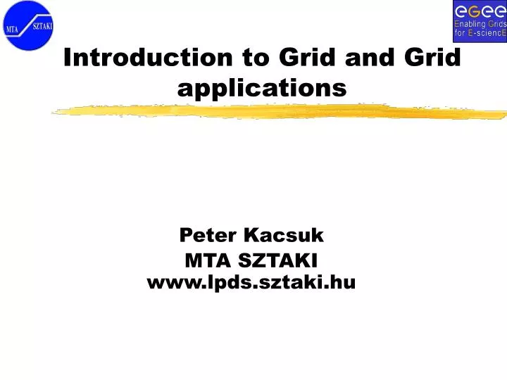 PPT - Introduction to Grid and Grid applications PowerPoint ...