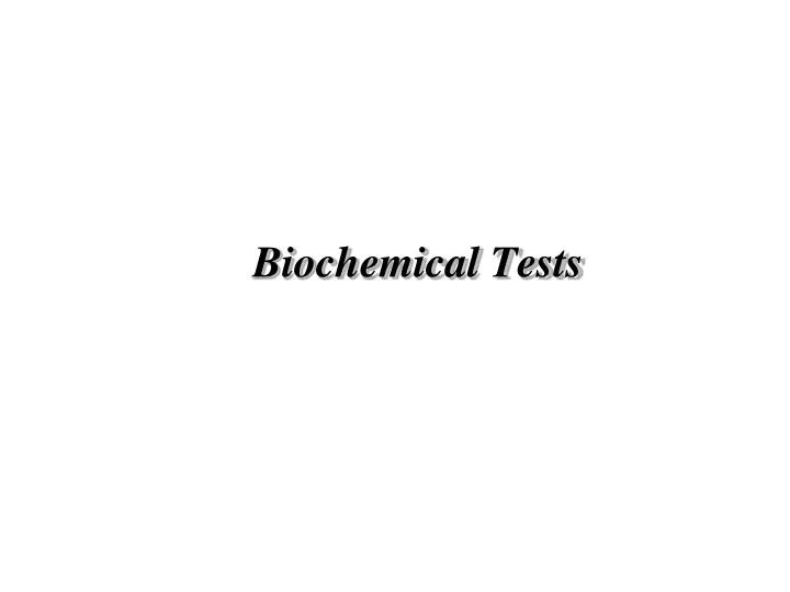 PPT - Biochemical Tests PowerPoint Presentation, free download - ID:4519869