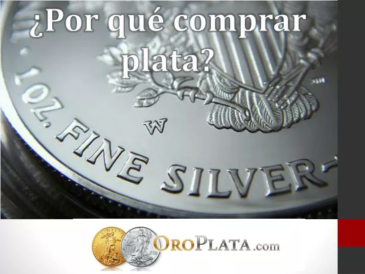 PPT - ¿ Por qu é comprar plata ? PowerPoint Presentation, free download ...