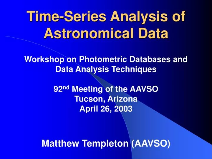 PPT - Time-Series Analysis of Astronomical Data PowerPoint Presentation ...