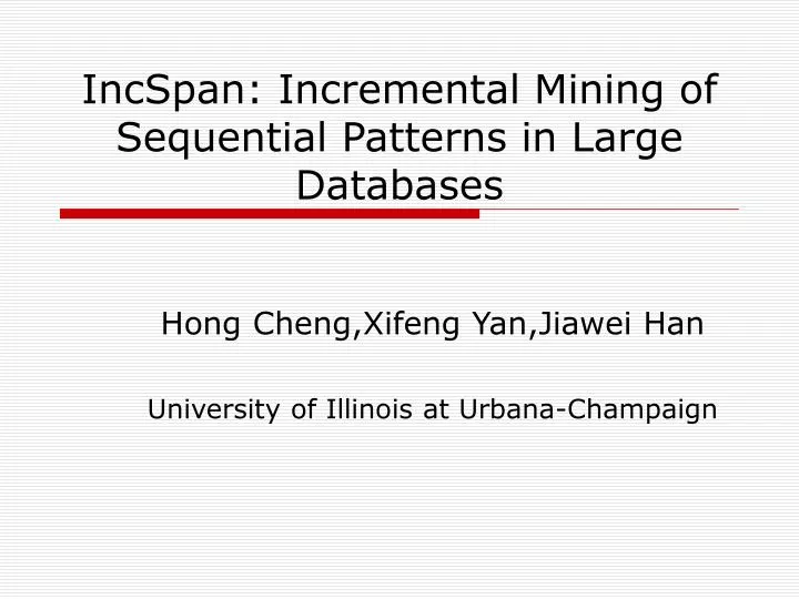 Ppt Incspan Incremental Mining Of Sequential Patterns In Large Databases Powerpoint