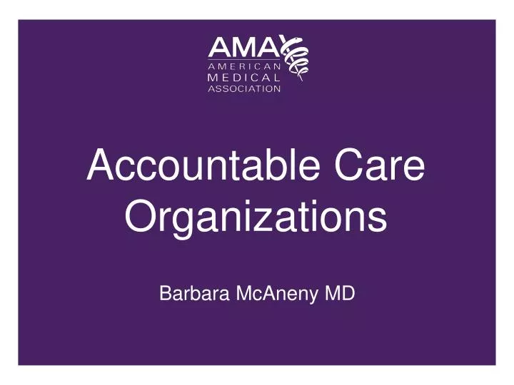 PPT - Accountable Care Organizations PowerPoint Presentation, free ...